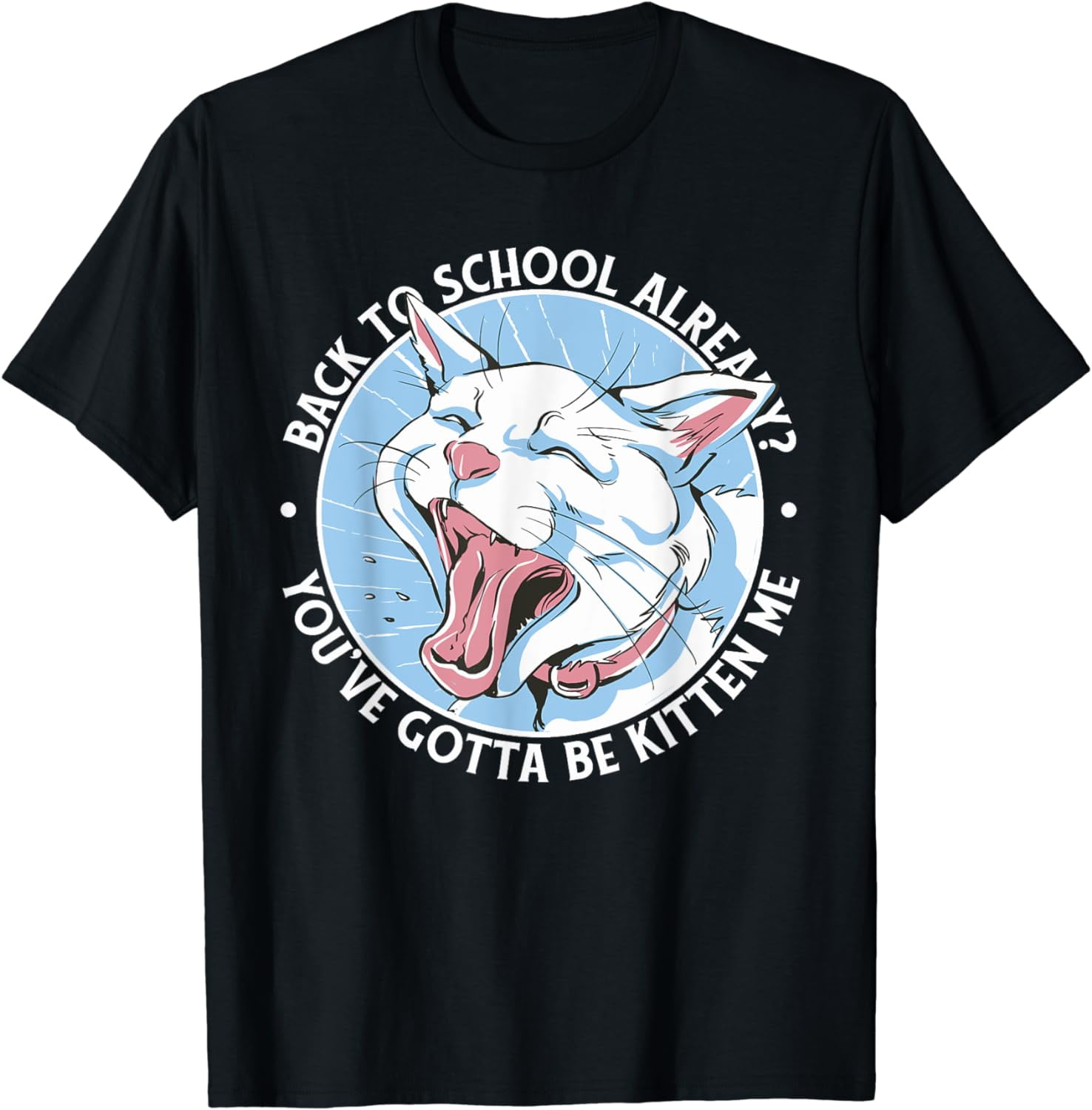 Funny Back To School Already Cat First Day Of School T-Shirt - Walmart.com