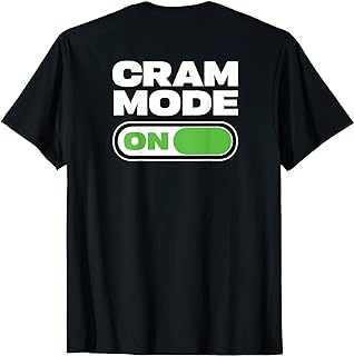 Funny Back To School College Student CRAM MODE ON Dorm Room T-Shirt ...