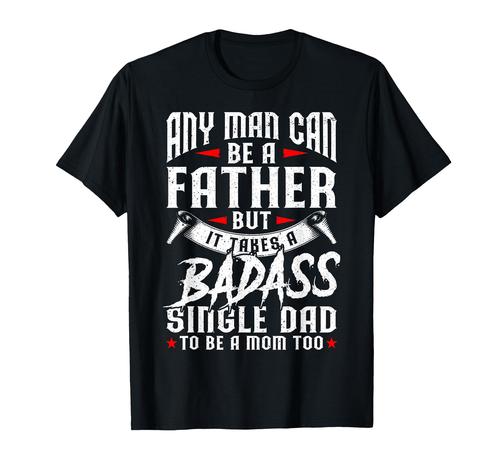 Funny Badass Single Dad T-Shirt for Father's Day Gift, Bold Design ...