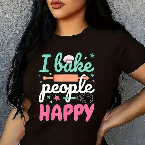 Funny Baking Pastry Chef Baker I Bake People Happy 1 Pcs WoM1en's Plus ...