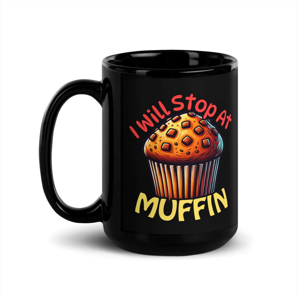 Funny Baking Pun Cupcake Black Glossy Mug, I Will Stop At Muffin (15 oz ...