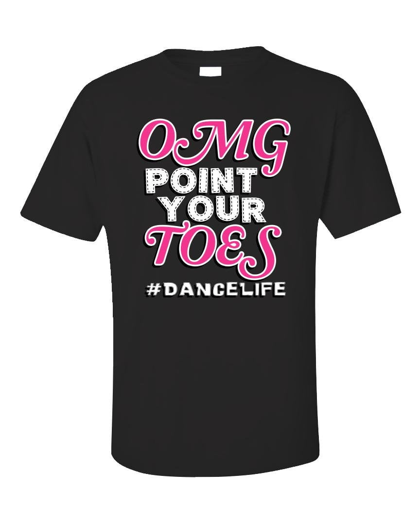 Funny Ballet T-Shirt - OMG Point Your Toes Life - Ballerina Gifts ...