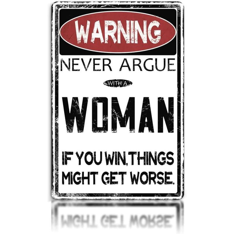 Funny Bar Tin Signs Warning Metal Signs, WARNING NEVER ARGUE WITH A ...