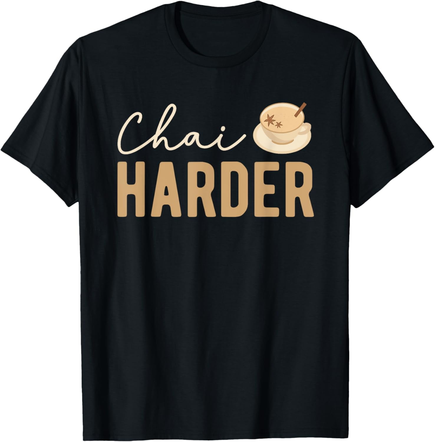 Funny Barista Pun Chai Harder Chai Tea Latte Lover Joke T-Shirt ...