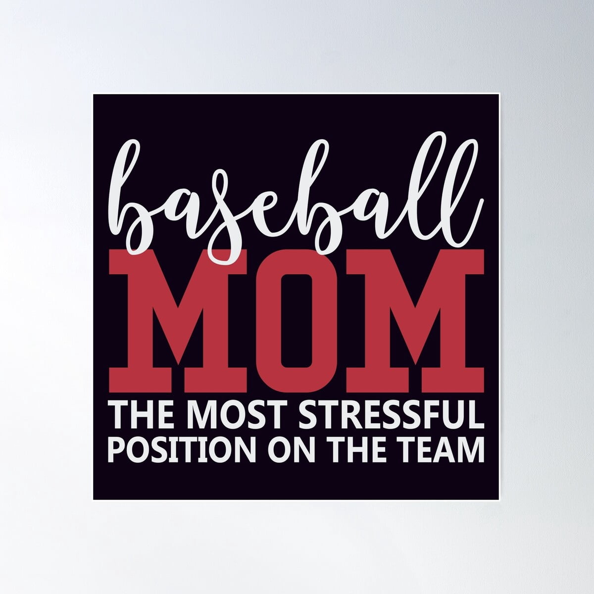 Funny Baseball Mom Quote - Baseball Mother Gift Poster Wall Art, Modern ...
