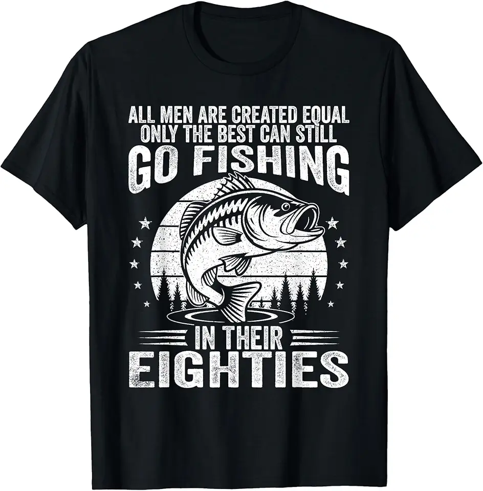 Funny Bass Fishing Quote Men Gift for 80 Year Old Fisherman Short ...