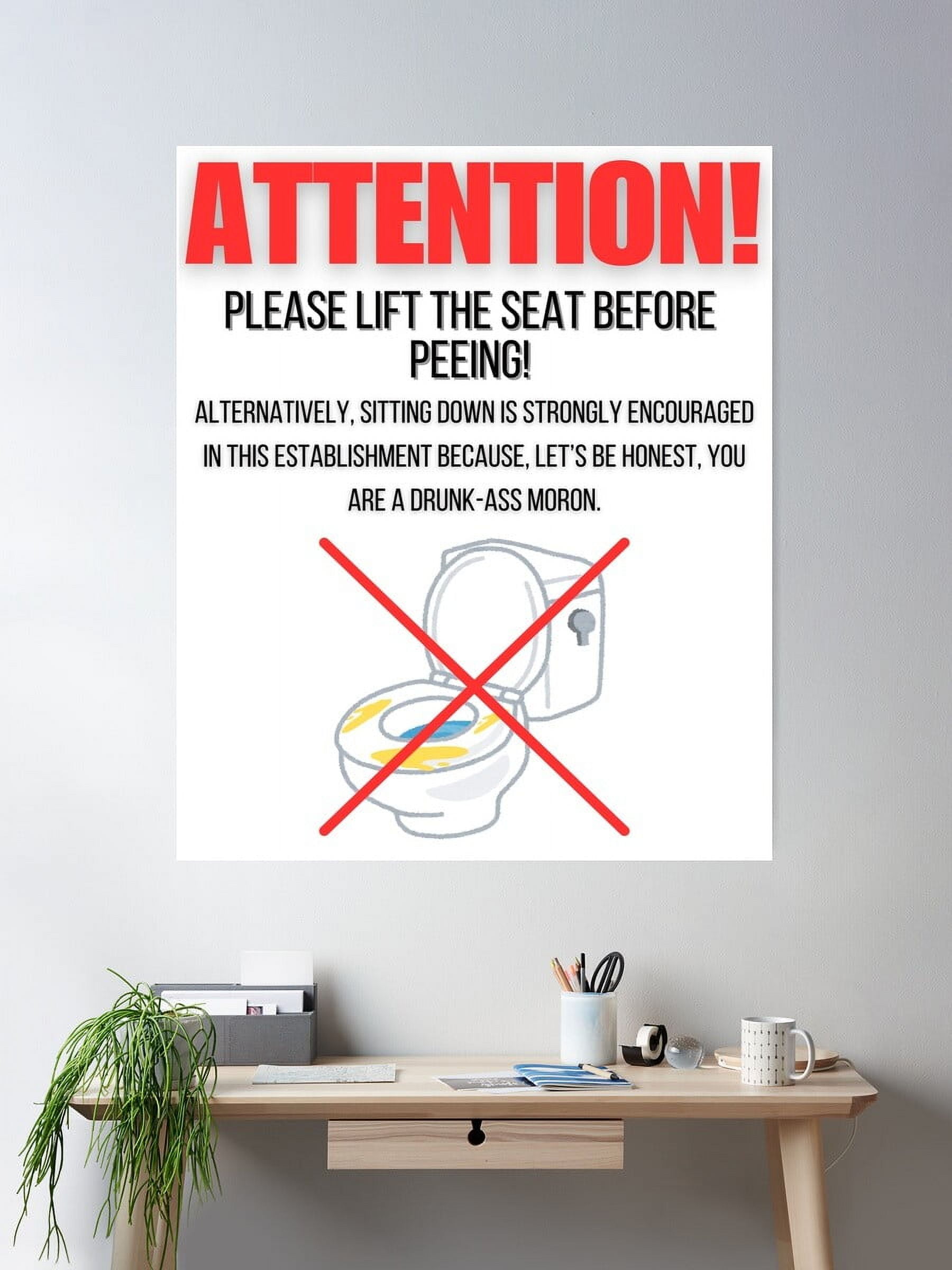 Funny Bathroom Etiquette Warning - Lift The Seat Or Sit Down ...