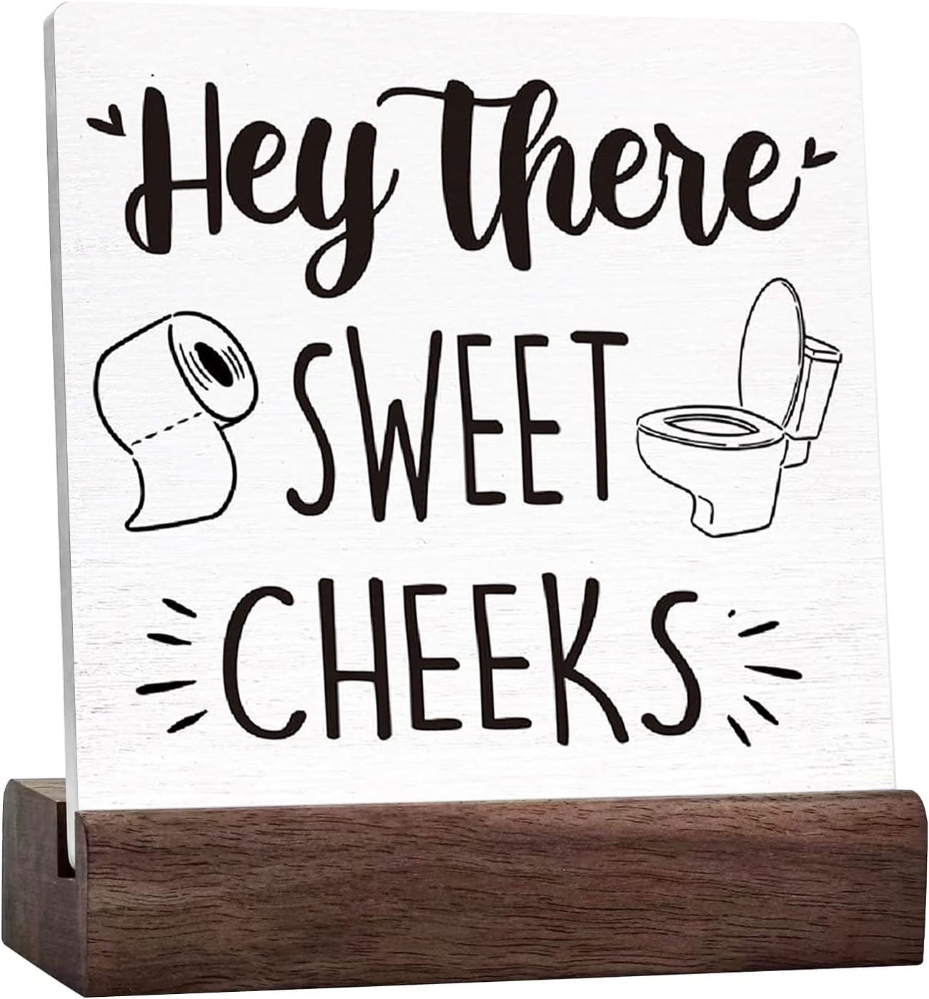 Funny Bathroom Sign Hey There Sweet Cheeks Sign For Bathroom Shelf ...