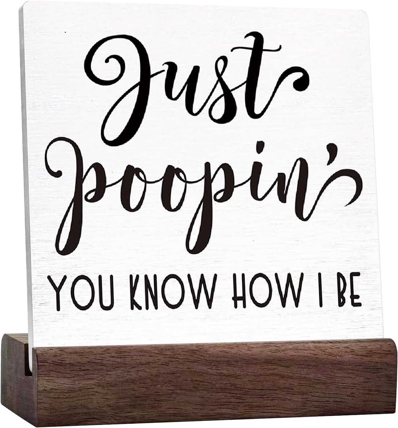 Funny Bathroom Sign Just Poopin' You Know How I Be Sign For Bathroom ...