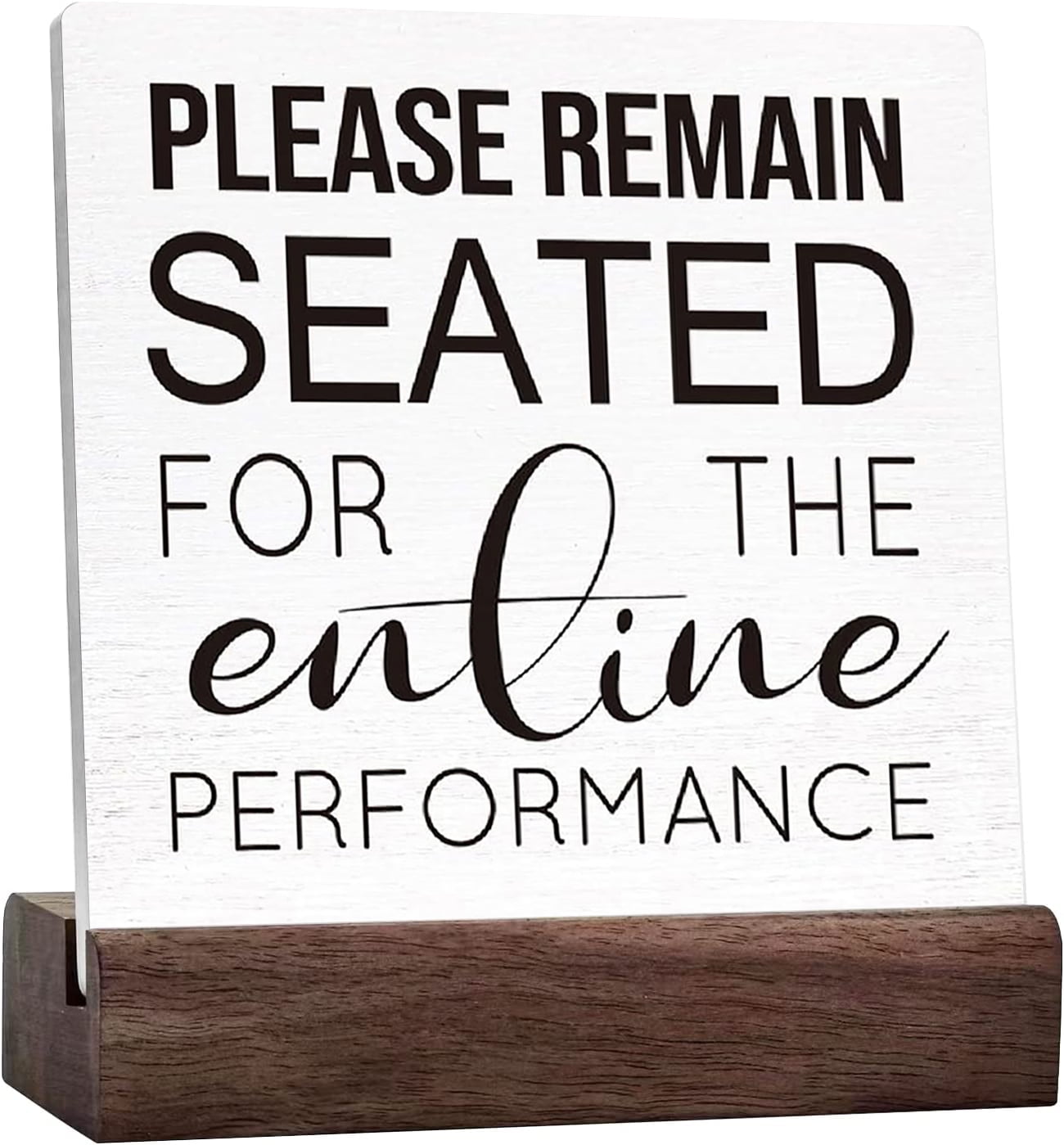 Funny Bathroom Sign Please Remain Seated For The Entine Performance ...