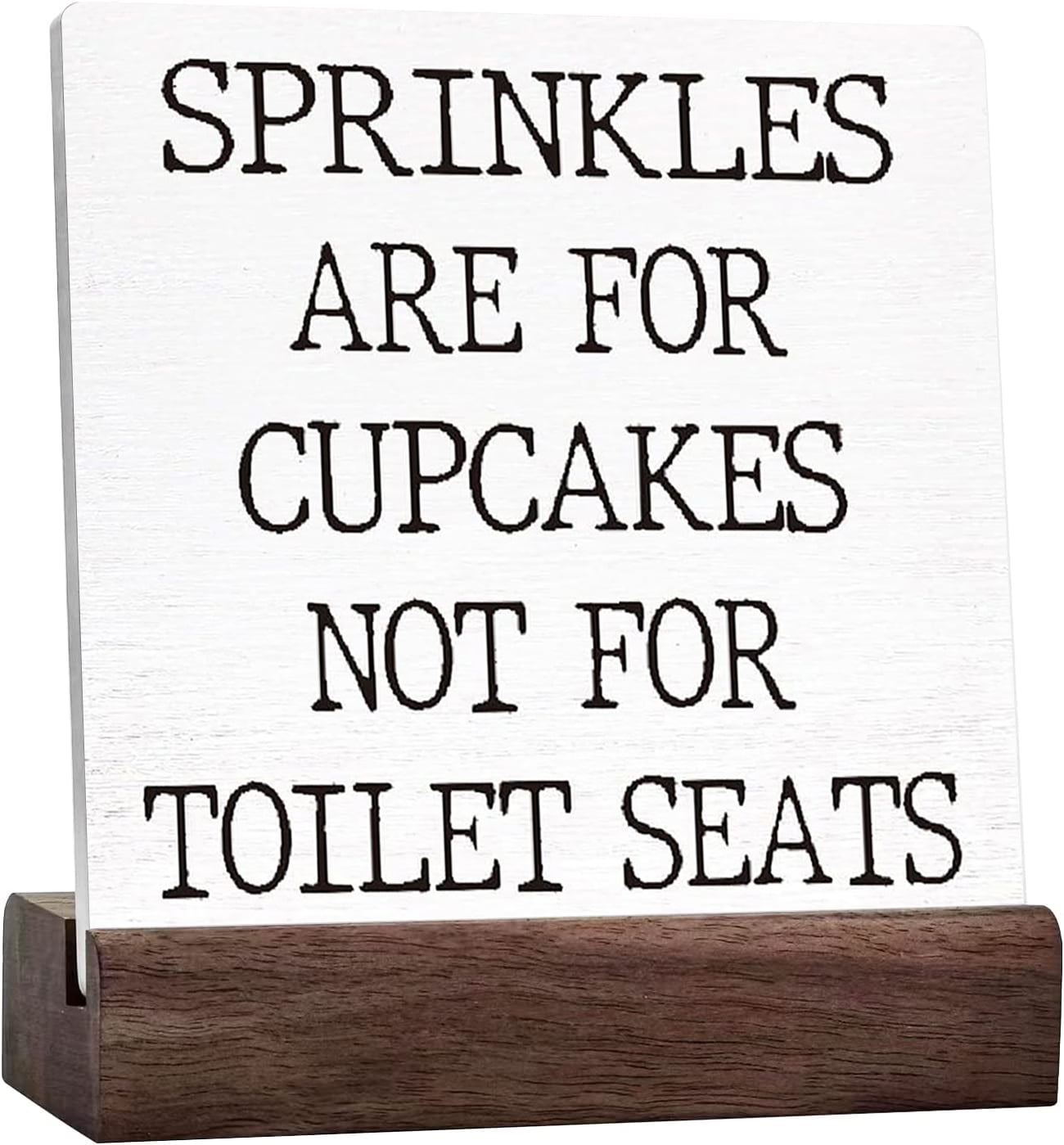 Funny Bathroom Sign Sprinkles Are For Cupcakes Not For Toilet Seats ...