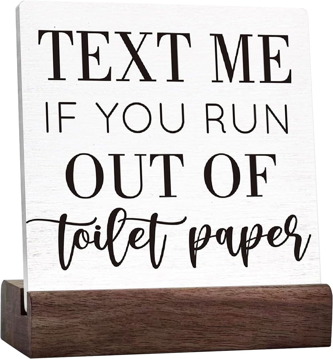 Funny Bathroom Sign Text Me If You Run Out Of Toilet Paper Sign Sign ...