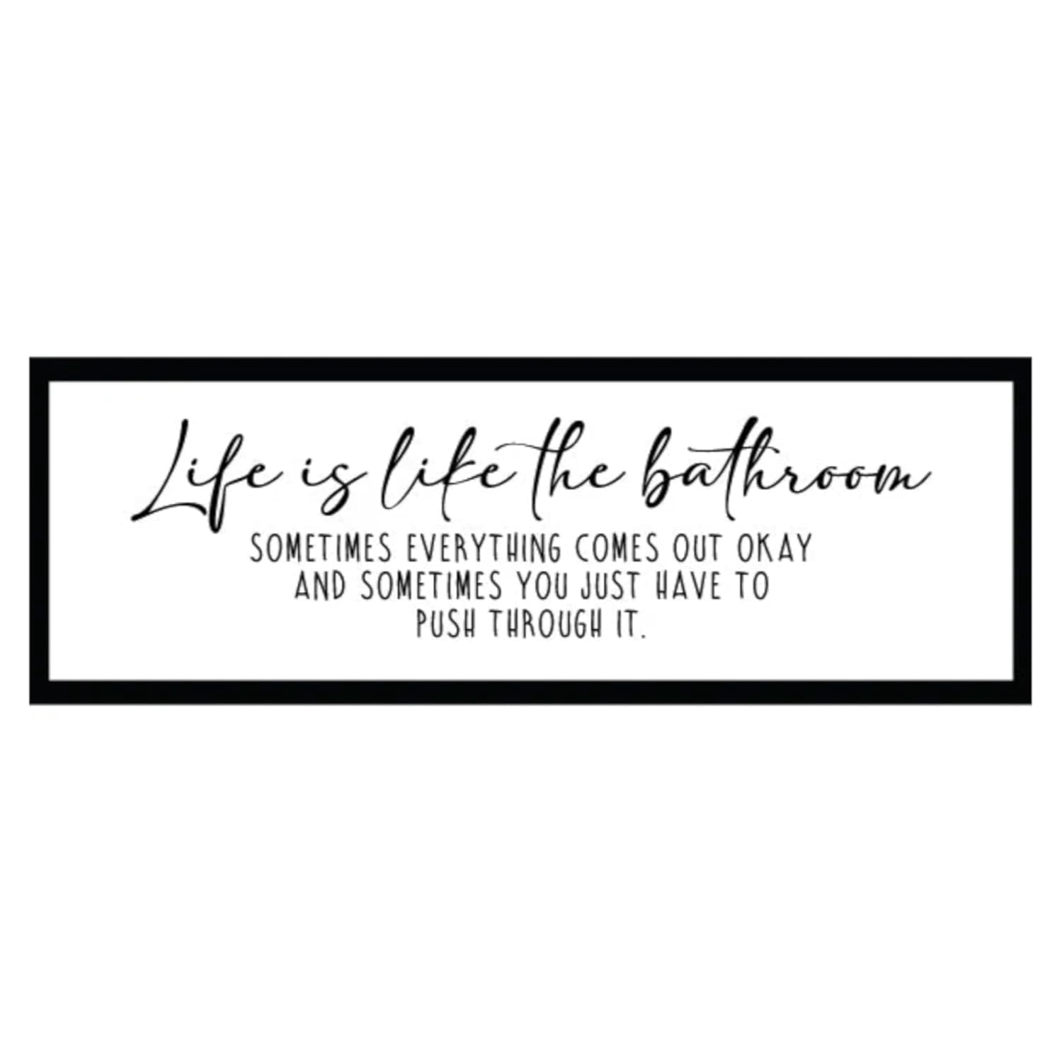 Funny Bathroom Wall Decor - "Life Is Like The Bathroom" Sign | Quirky ...