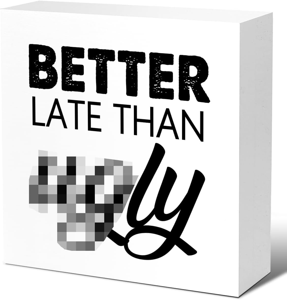 Funny Bathroom Wood Block Signs,Better Late than Ugly Wooden Box Sign ...