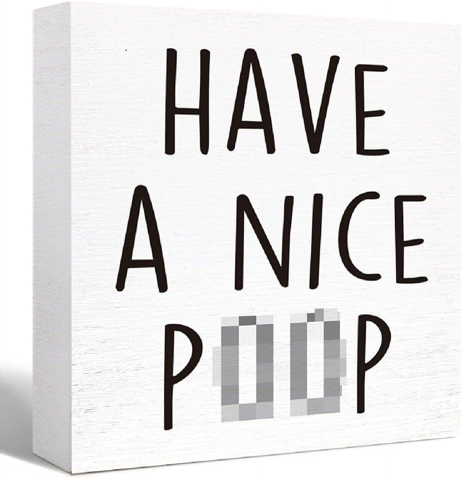 Funny Bathroom Wood Sign Have a Nice Poop Sign Wood Block Sign for ...