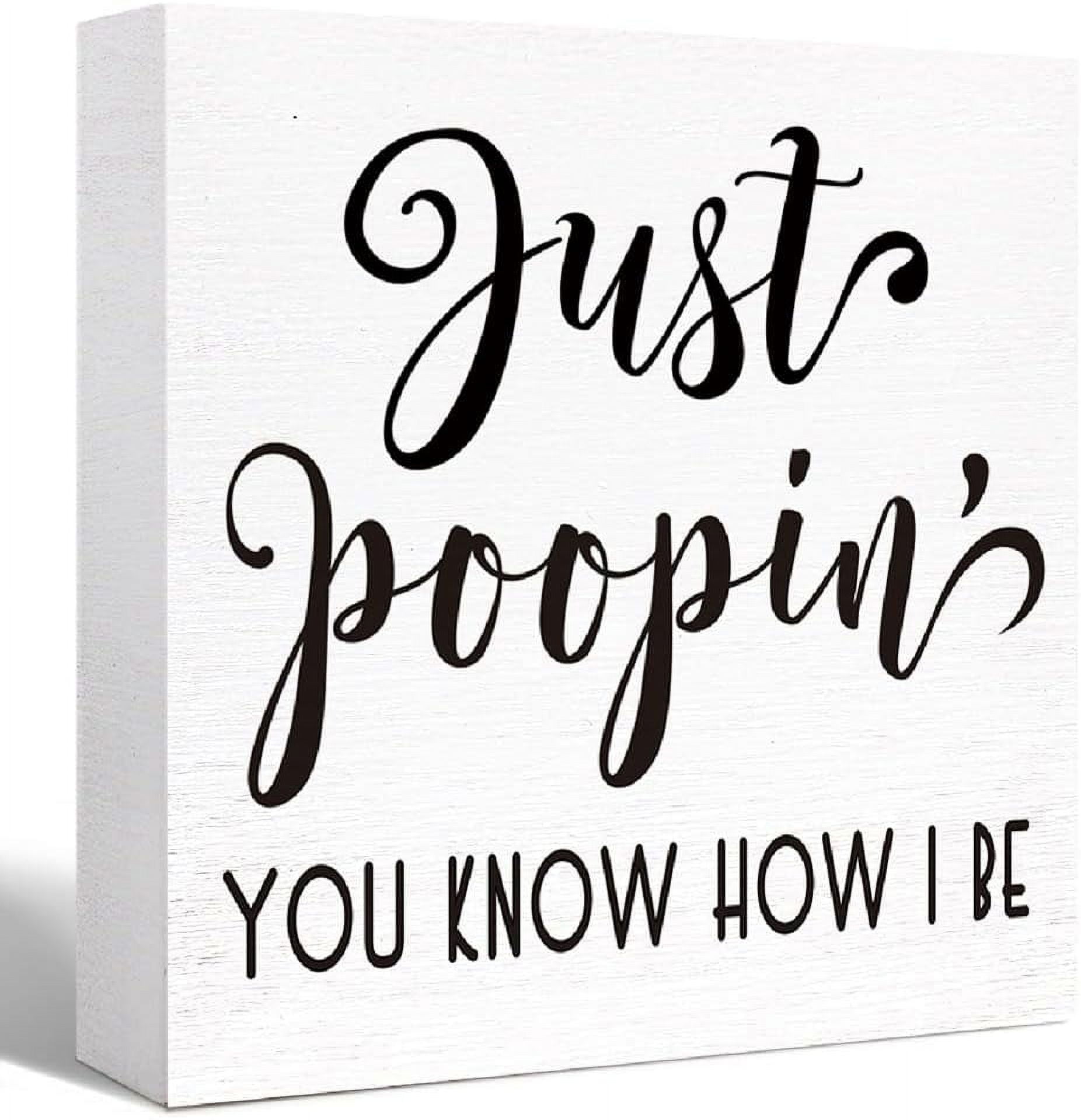 Funny Bathroom Wood Sign Just Poopin' You Know How I Be Wood Block Sign for Bathroom Shelf ...