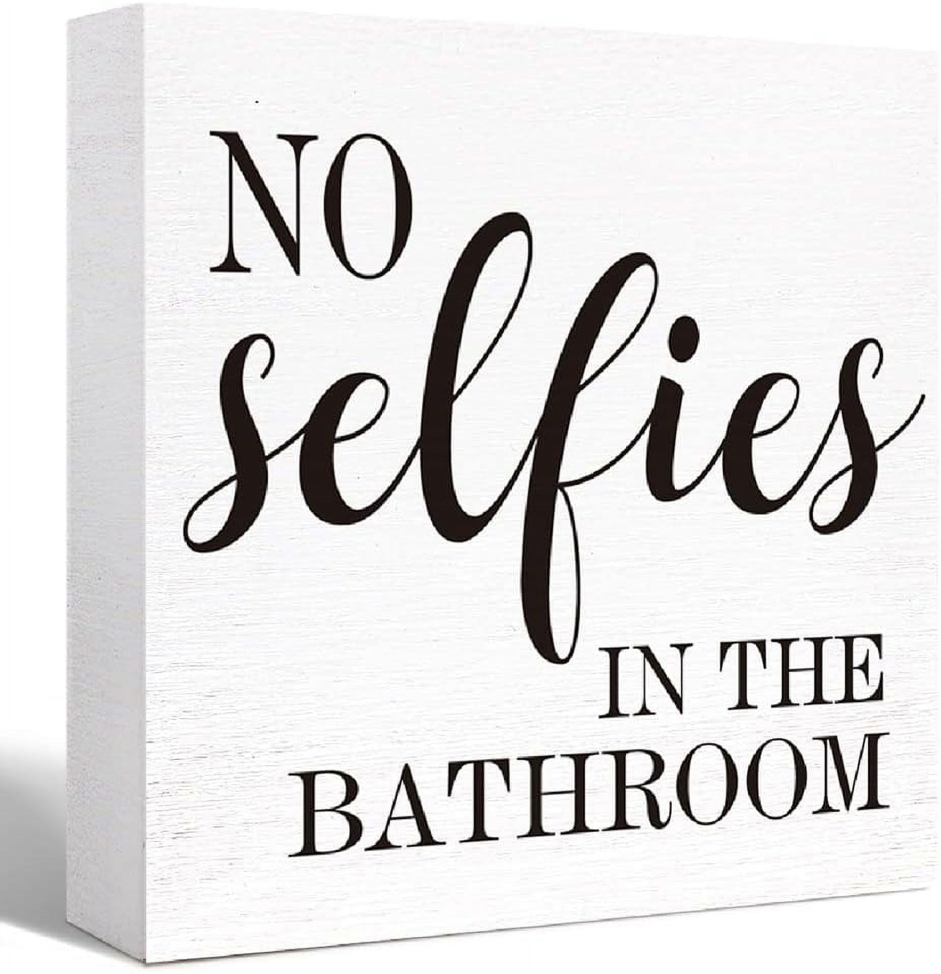 Funny Bathroom Wood Sign No Selfies in the Bathroom Sign Wood Block ...