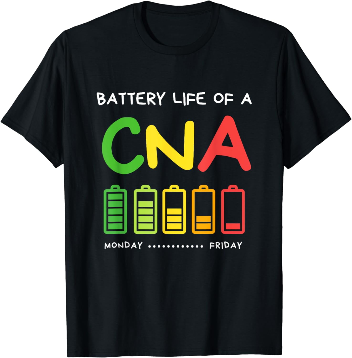 Funny Battery Life Of A CNA Certified Nurse Assistant CNA T-Shirt ...