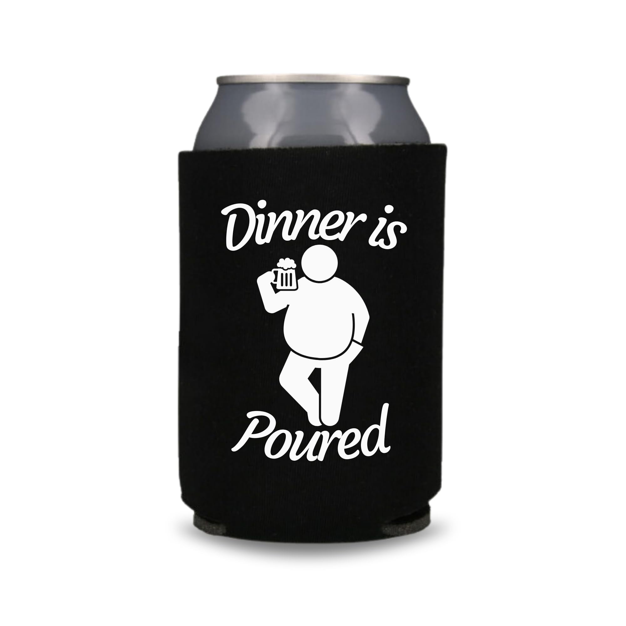 Funny Beer Can Coolers, Dinner is Poured Coolies, Funny Coolies Drink ...