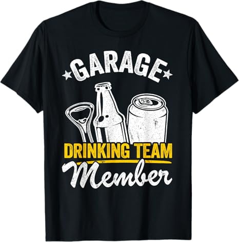 Funny Beer Garage Drinker Garage Drinking Team Member T-Shirt - Walmart.com