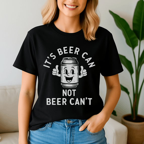 Funny Beer Shirt Men Beer Can Its Beer Can Not Beer Can,Funny Beer ...