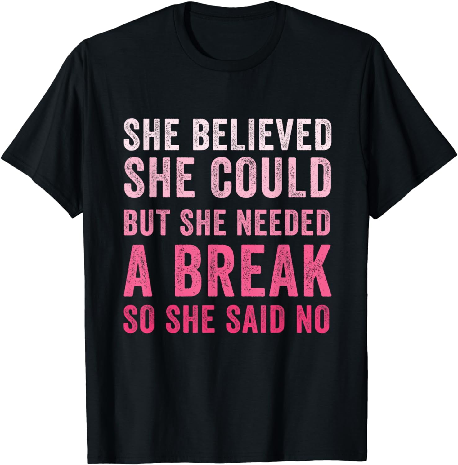Funny Believed Needed a Break,Empowering Moments Self-Care T-Shirt ...