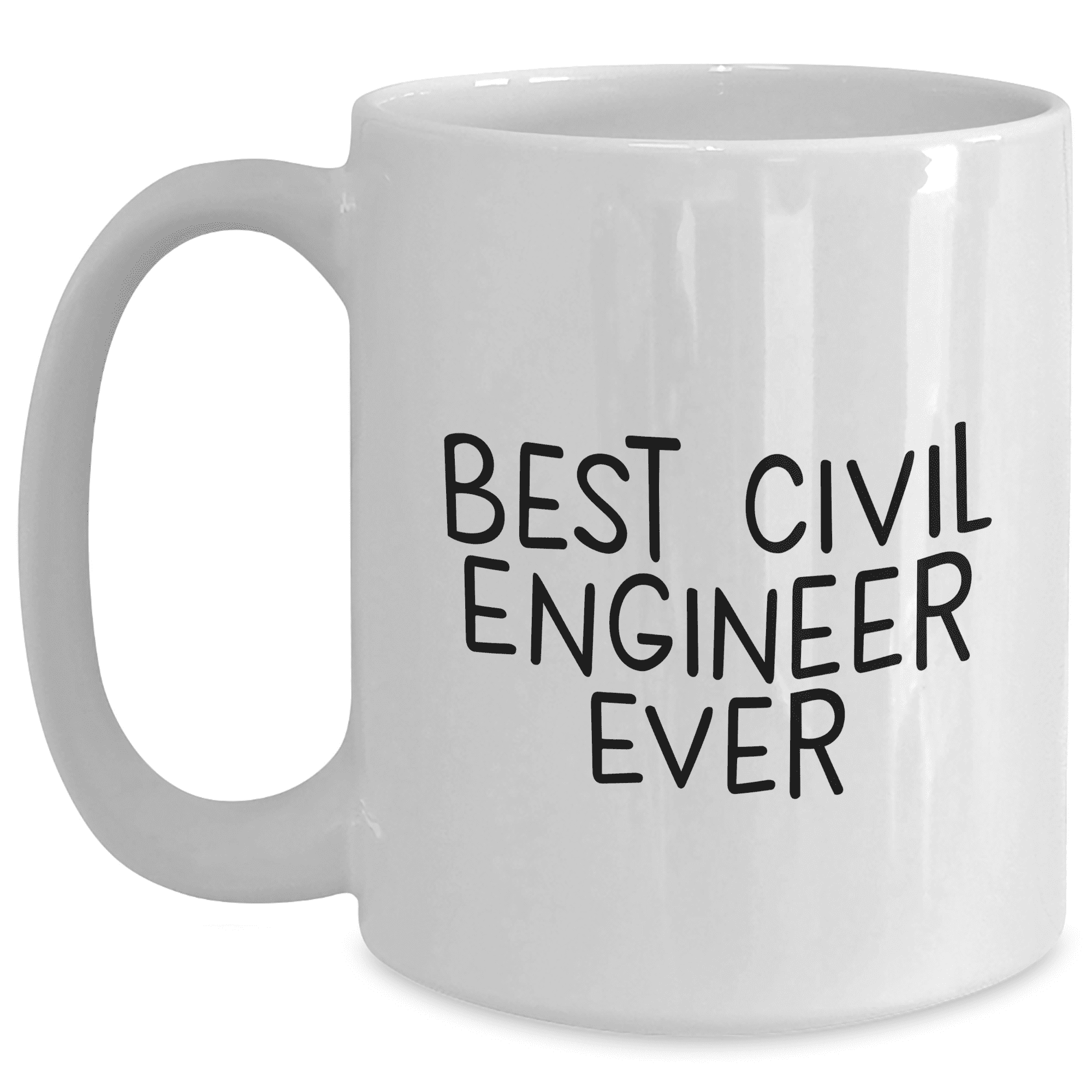 Funny Best Civil Engineer Ever Quotes White Coffee Mug, Civil Engineer ...