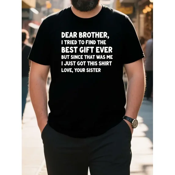 Funny "Best Gift Ever" Graphic for Brother Men Plus Size Soft Cotton T ...