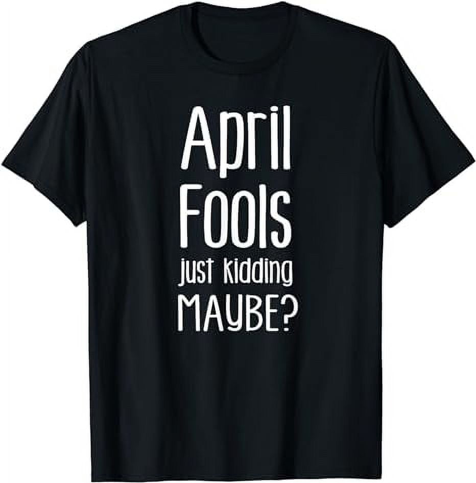 Funny Beware I Celebrate April Fools Day T-Shirt - Walmart.com