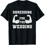 Funny Biceps Shredding For The Wedding Graphic Unisex Short Sleeve T ...