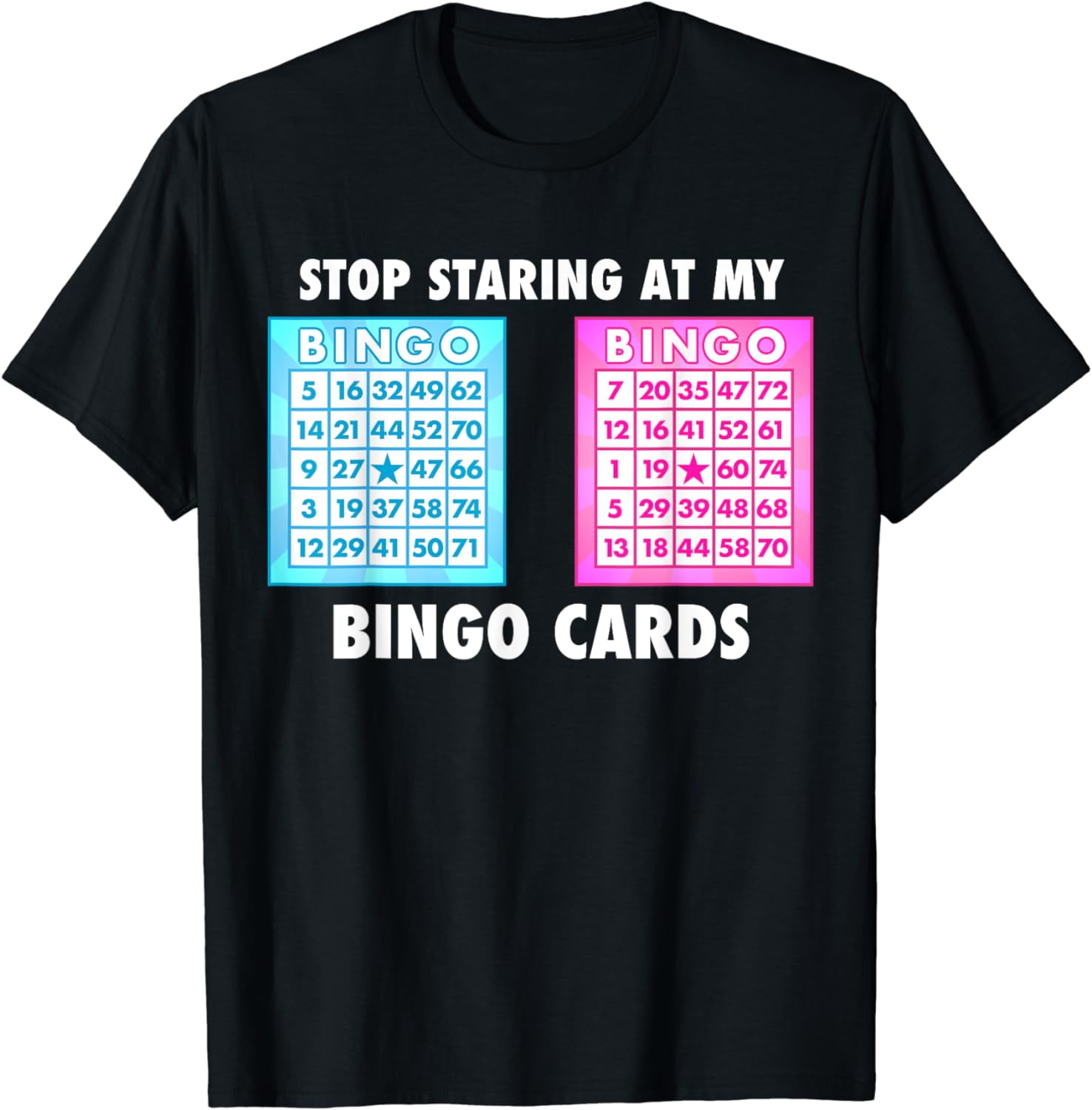 Funny Bingo Queen - Stop Staring At My Bingo Cards T-Shirt T-Shirt ...