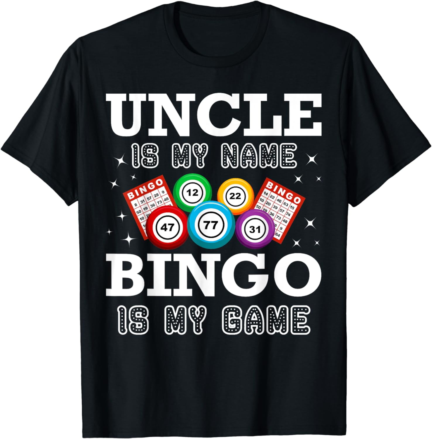 Funny Bingo Uncle Is My Name Bingo Lovers Family Casino Cool T-Shirt ...