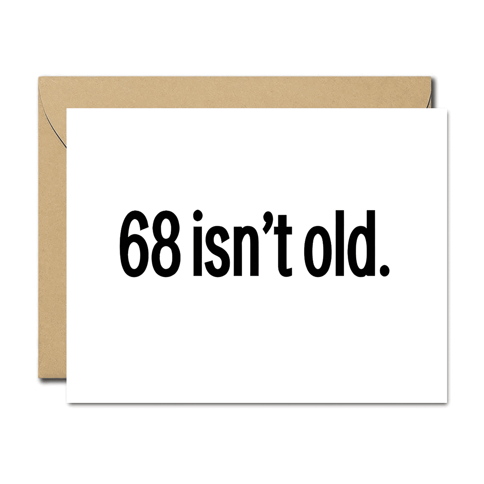 Funny Birthday Card for 68th Birthday – "68 Isn't Old" Design – Blank ...