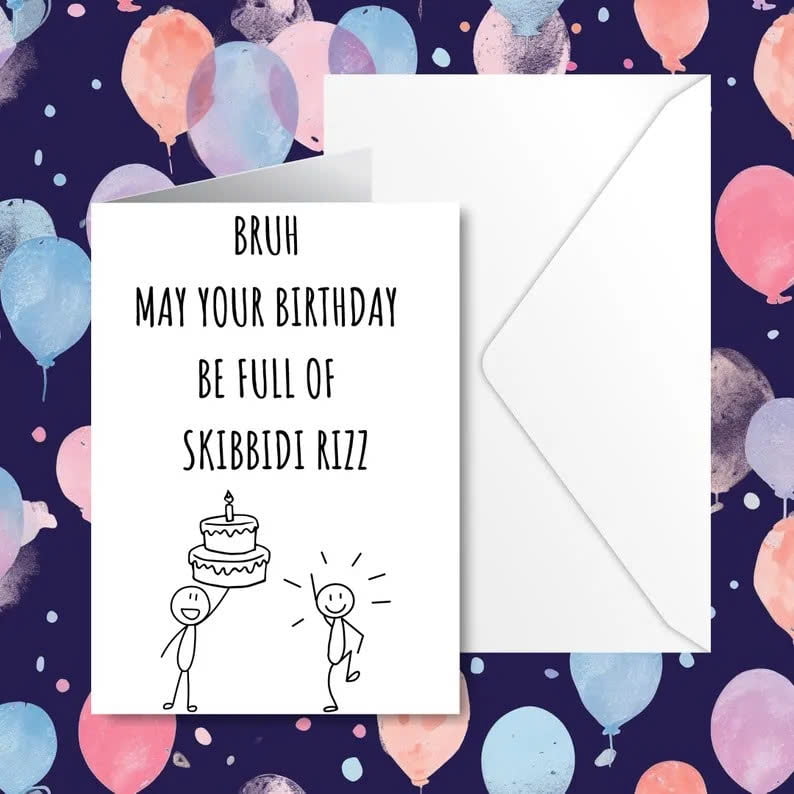 Funny Birthday Card – "Bruh, May Your Birthday Be Full of Skibidi Rizz ...