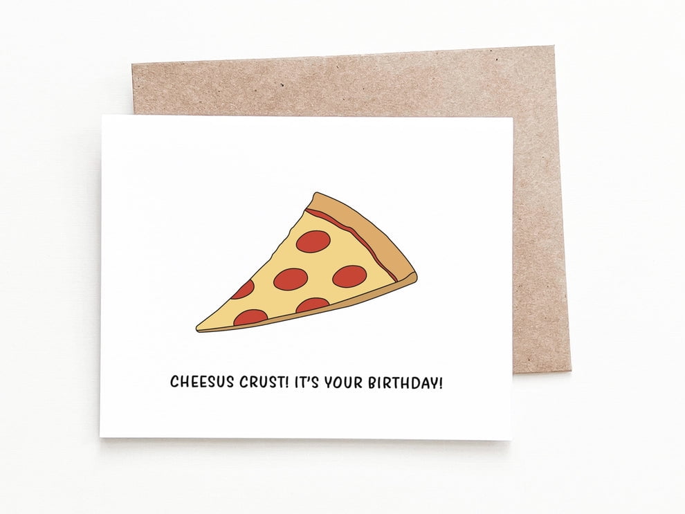 Funny Birthday Card – Cheesus Crust! It’s Your Birthday! – Cute Pizza ...