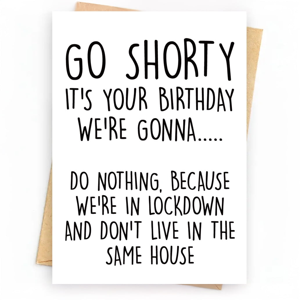 Funny Birthday Card – "Go Shorty It's Your Birthday" Lockdown Humor ...