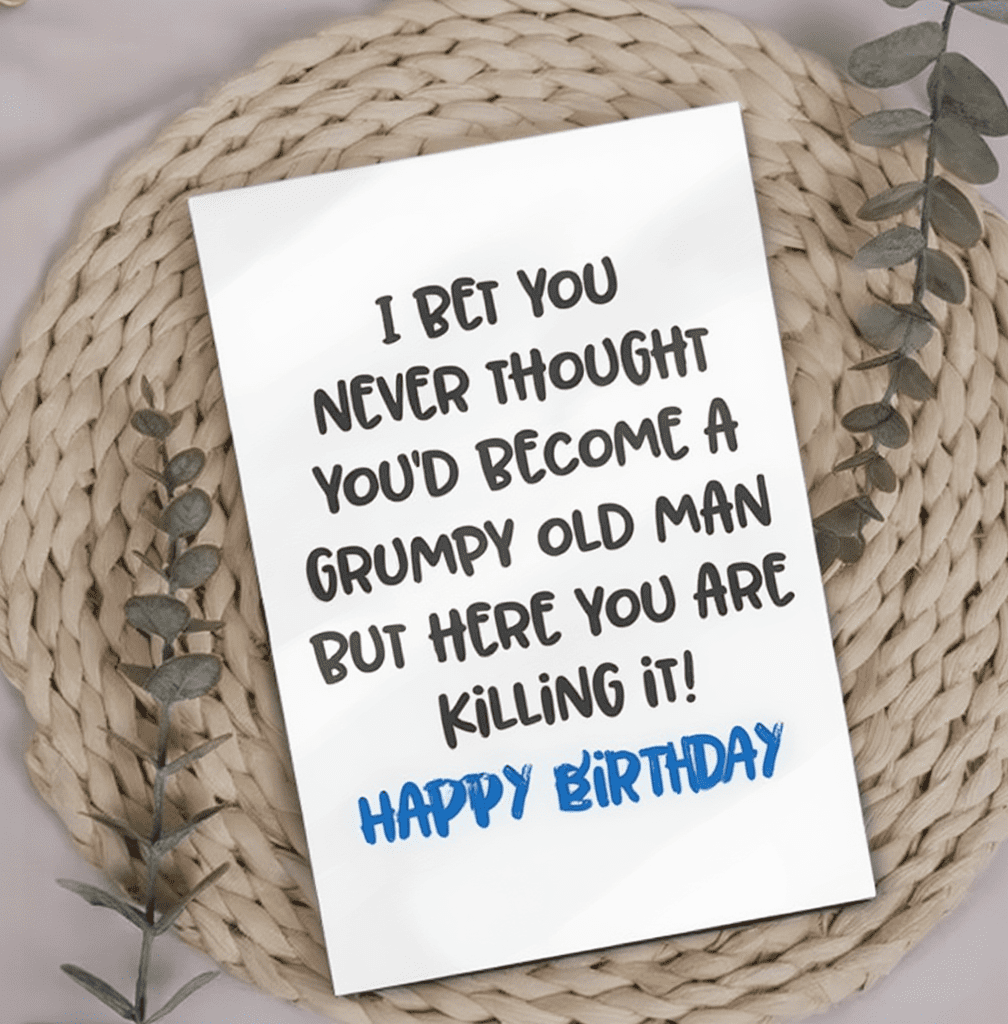 Funny Birthday Card for Grumpy Old Man – "Never Thought You'd Become a ...