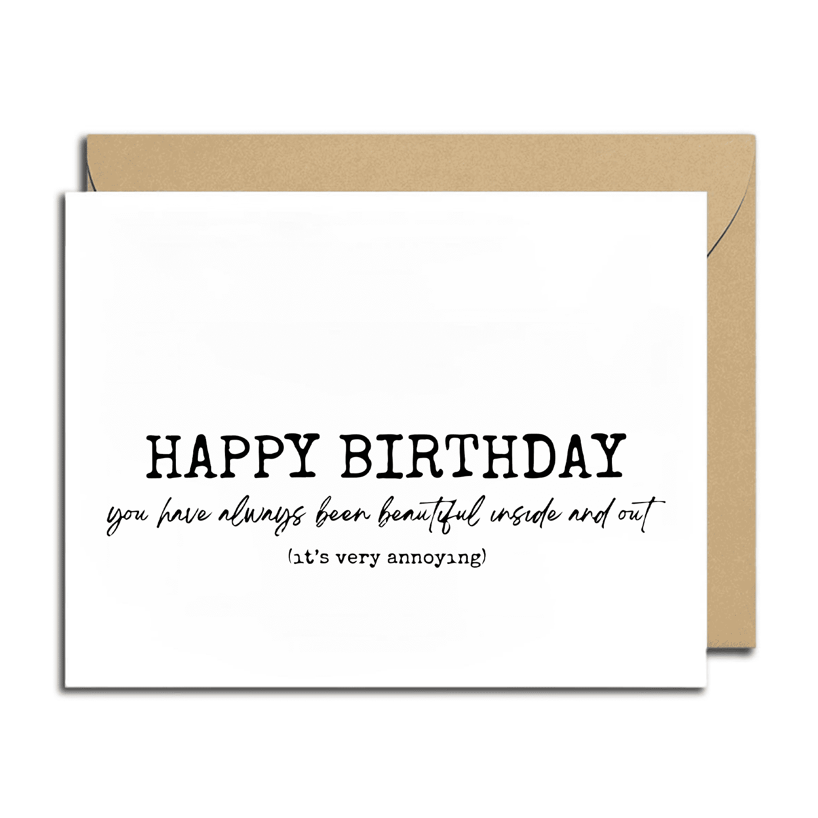 Funny Birthday Card - "Happy Birthday, You Have Always Been Beautiful ...