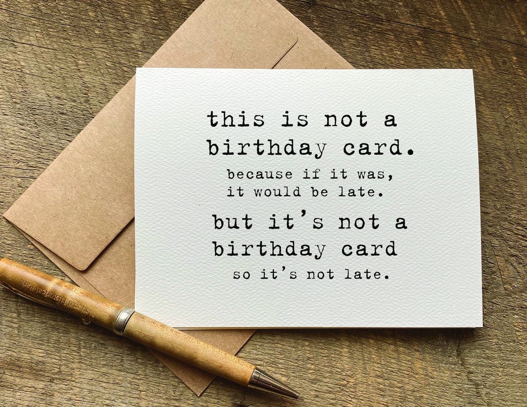 Funny Not a Birthday Card – Hilarious Late Wish Card – Blank Inside ...