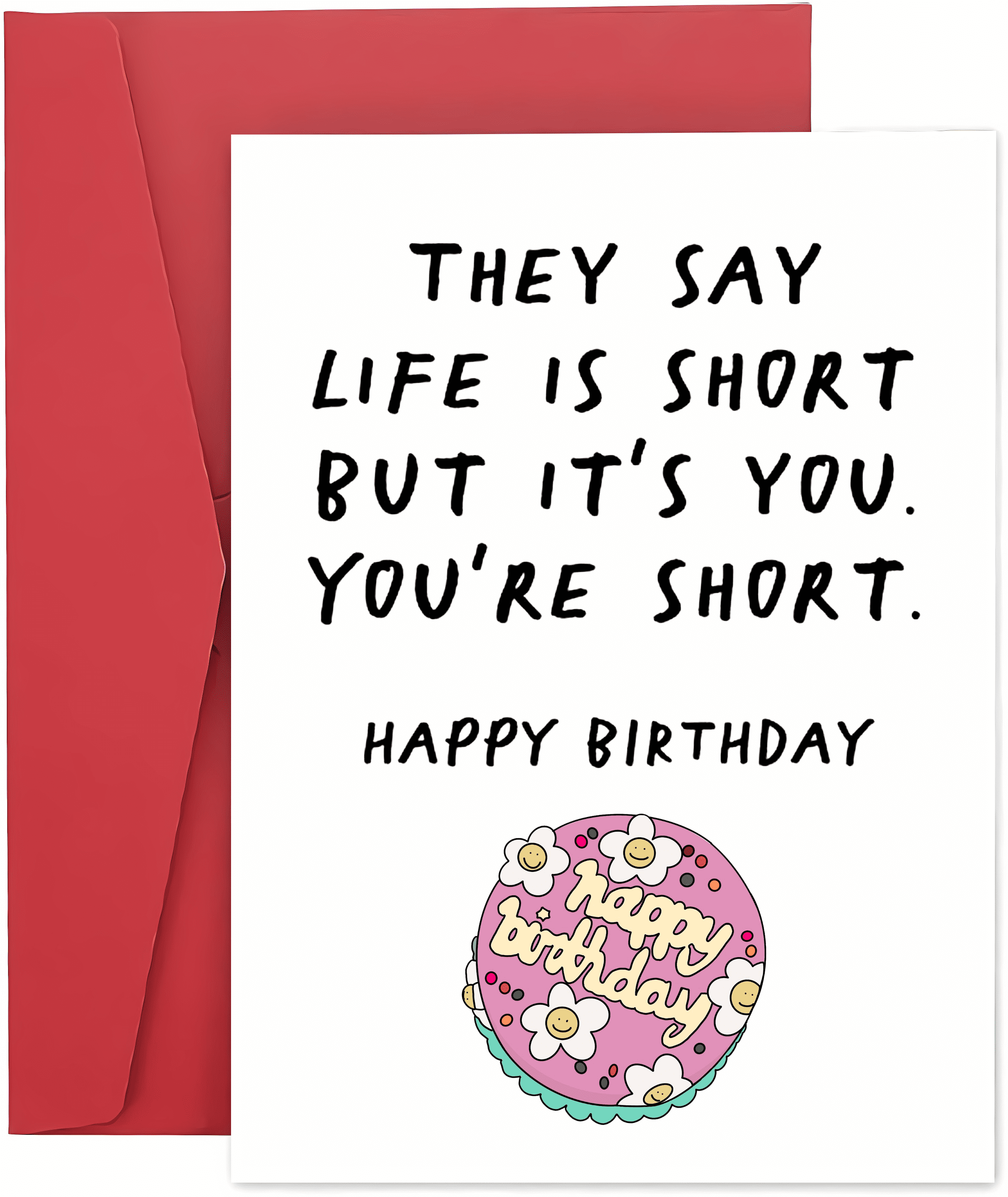 Funny Birthday Card – “Life is Short, But You’re Short” Greeting Card ...