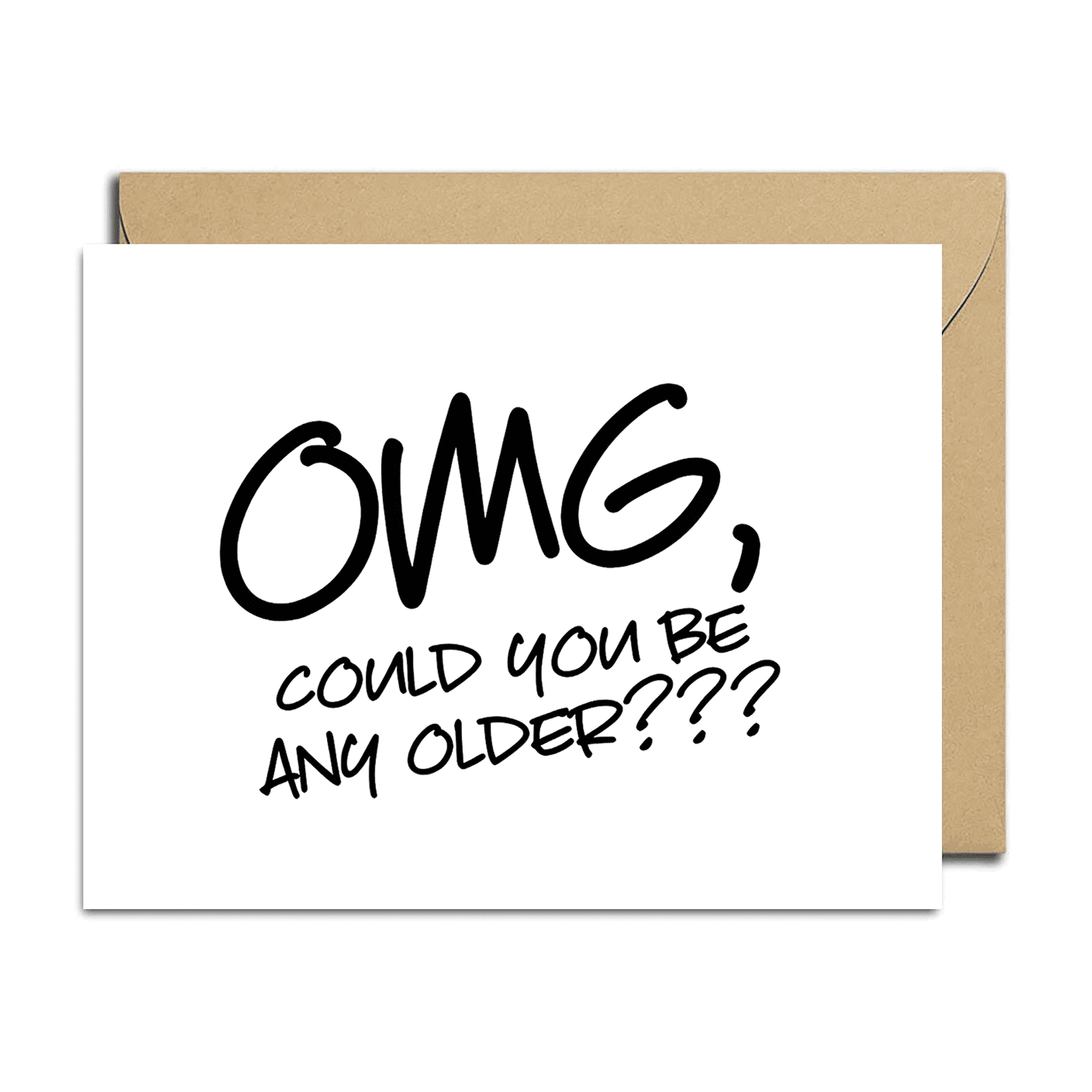 Funny Birthday Card – “OMG, Could You Be Any Older???” – Blank Inside ...