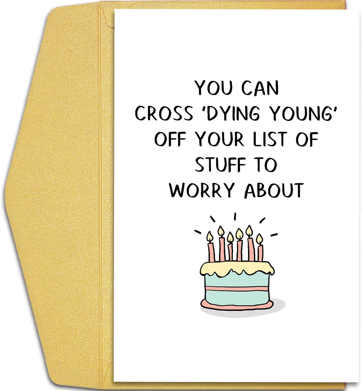Funny Birthday Card - “You Can Cross ‘Dying Young’ Off Your List of ...