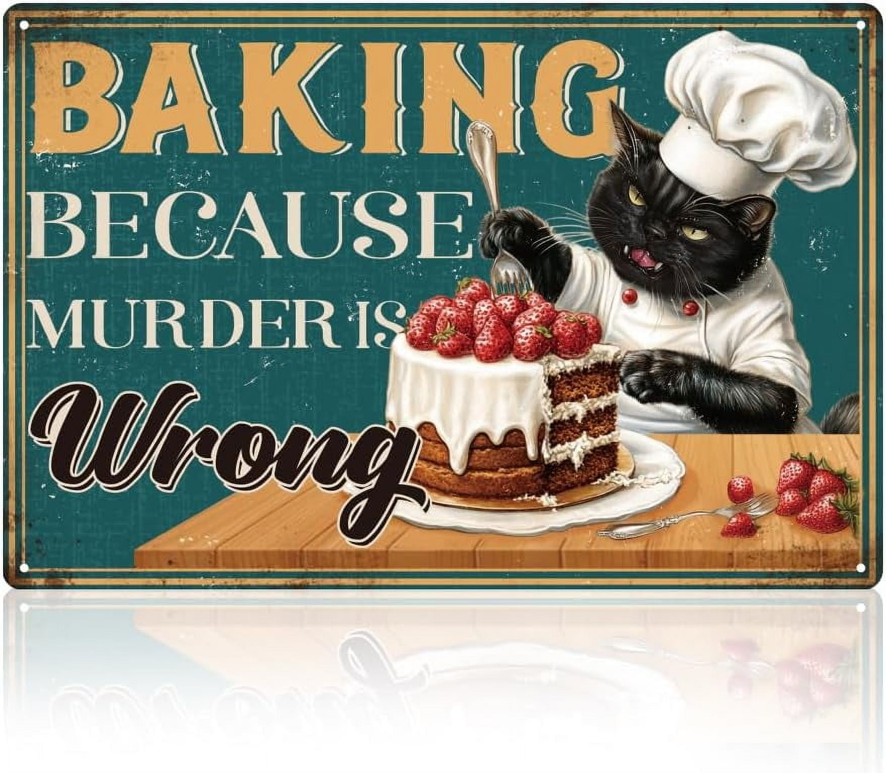 Funny Black Cat Chef Baking Cake Kitchen Wall Decor Sign Baking Because ...