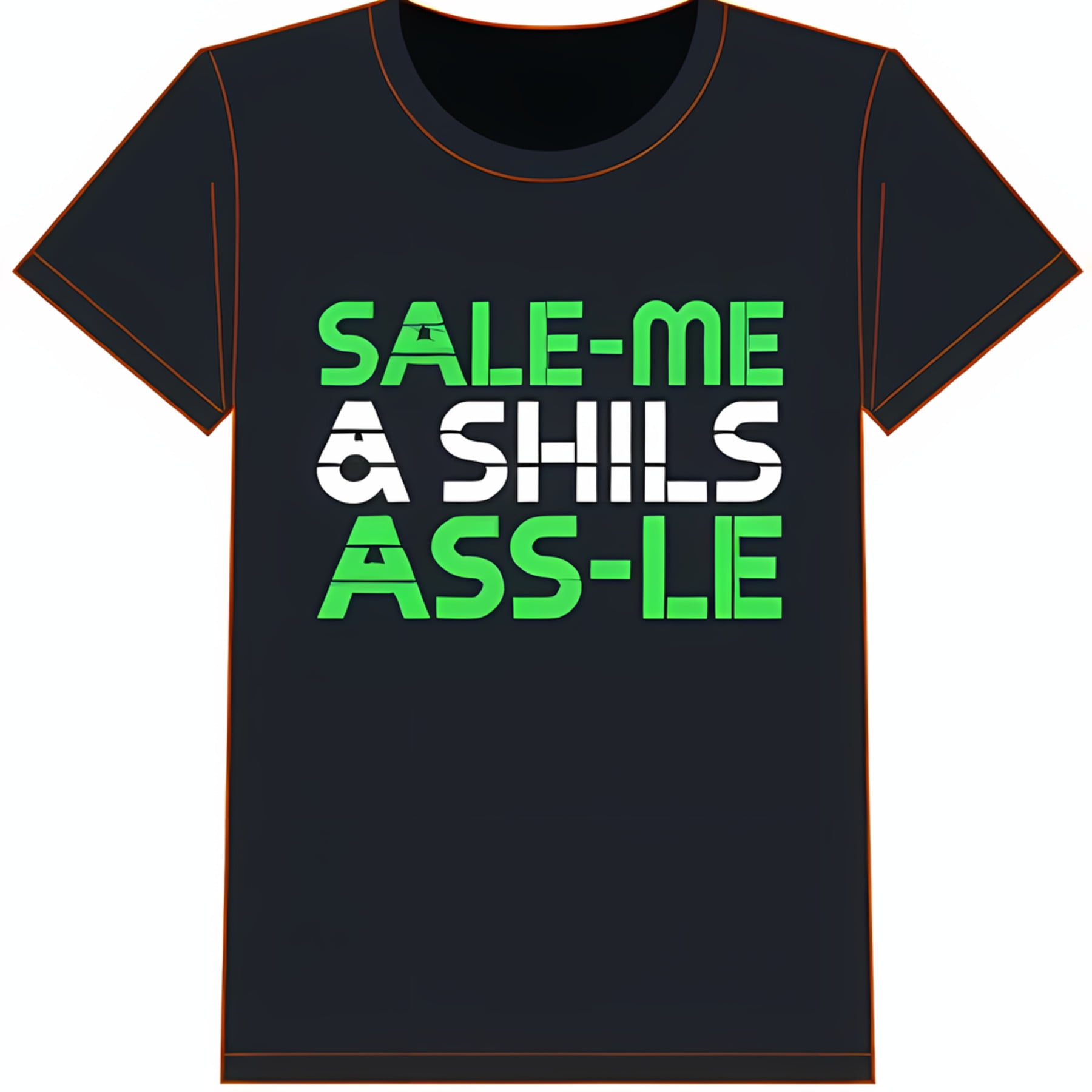 Funny Black T-Shirt with Bold ' ME A SHILS ASS LE' Graphic Print ... Funny Black T-Shirt with Bold ' ME A SHILS ASS LE' Graphic Print ...