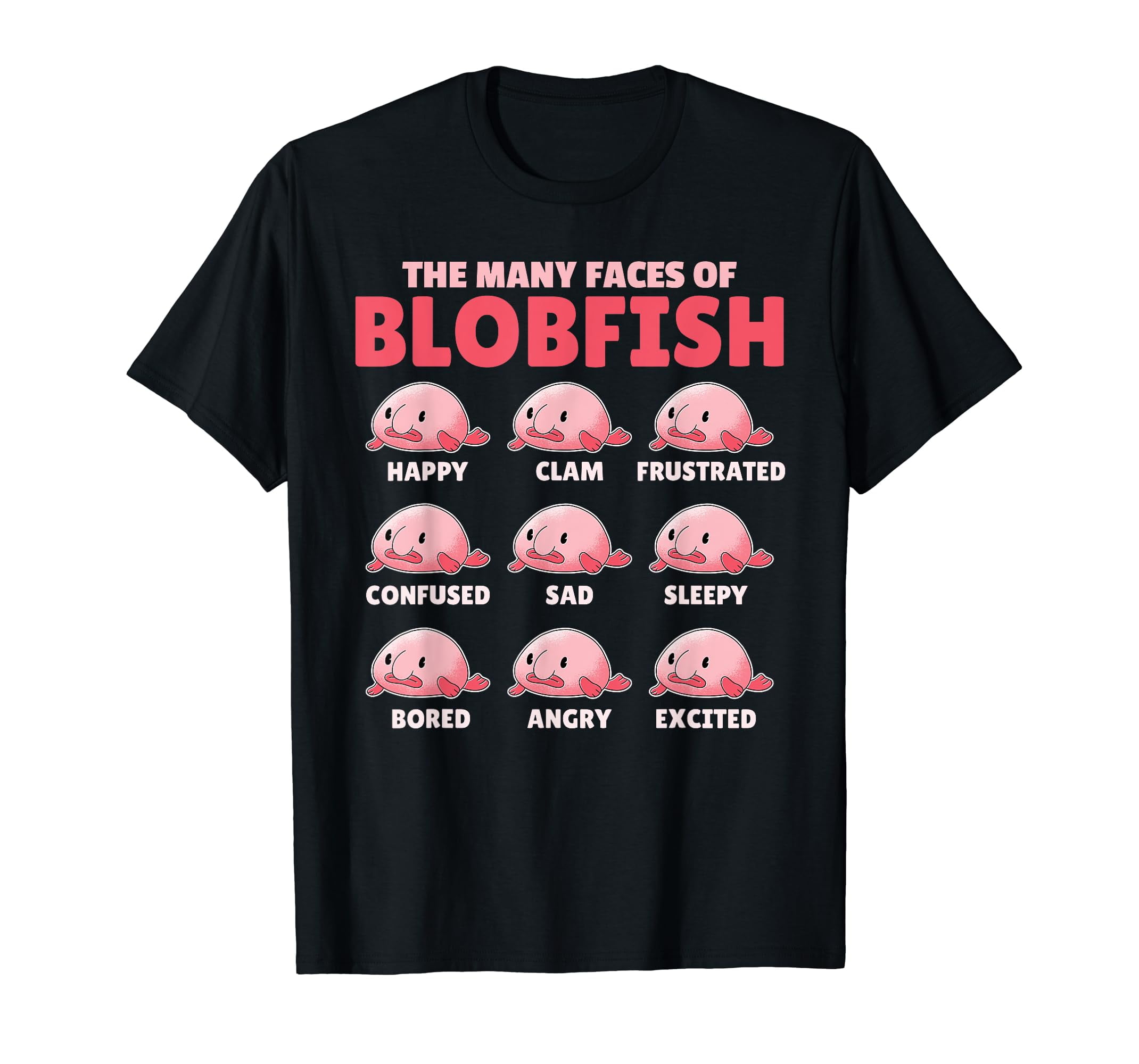Funny Blobfish Explanation The Many Faces Of Blobfish T-Shirt - Walmart.com