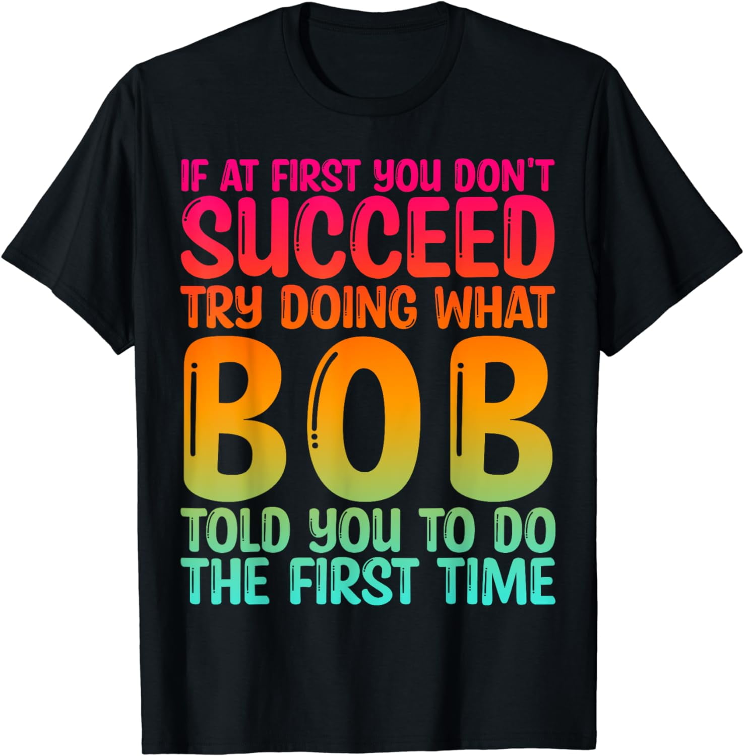 Funny Bob Gifts Father's Day Funny Bob Name Best Friend Dad T-Shirt - Walmart.com