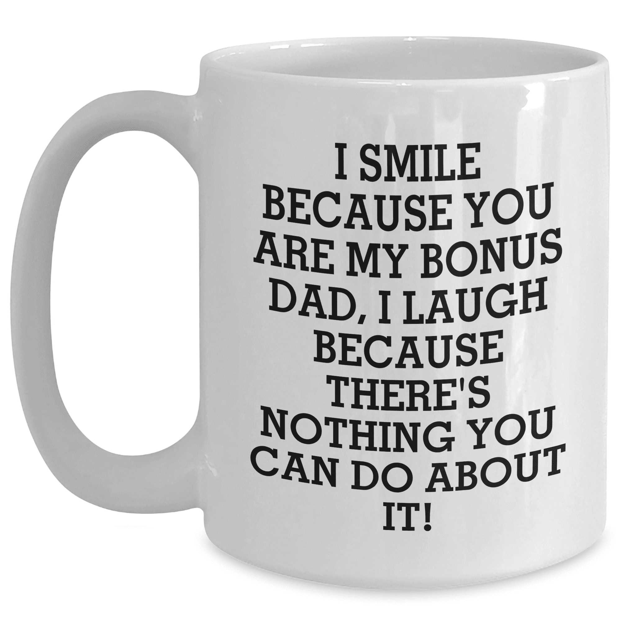 Funny Bonus Dad Gifts from Friends - White Coffee Mug for Him - 'I ...