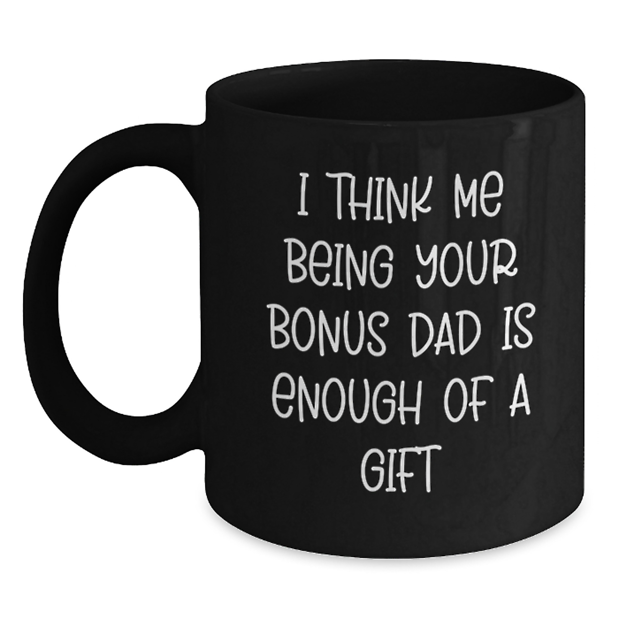 Funny Bonus Dad Gifts for Him, 'I Think Me Being Your Bonus Dad Is ...