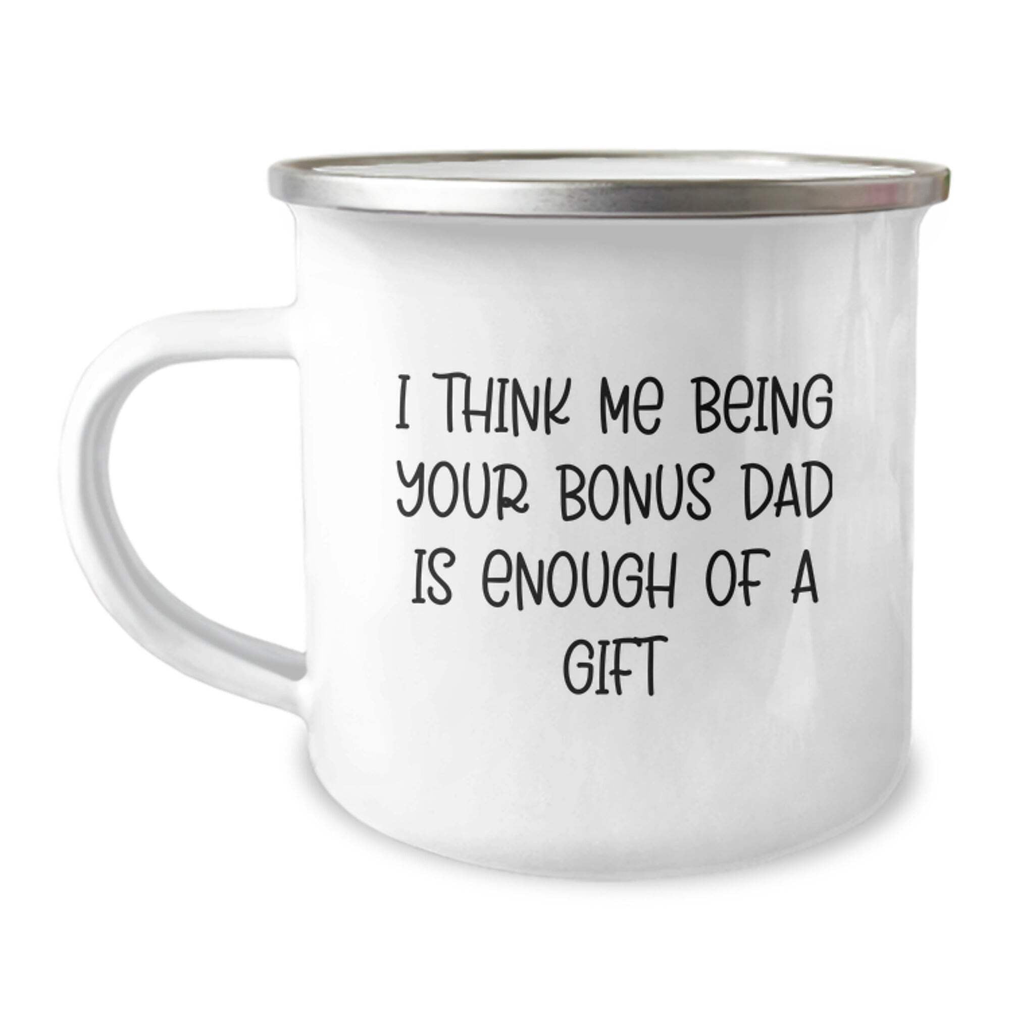 Funny Bonus Dad Gifts for Men - I Think Me Being Your Bonus Dad Is ...
