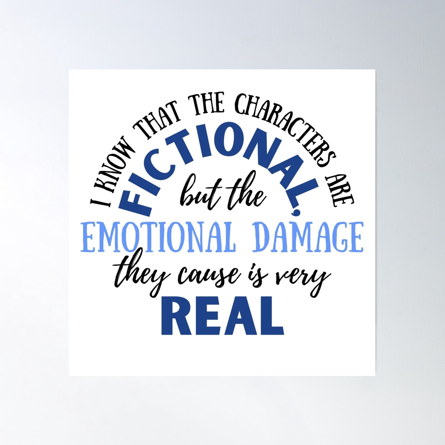 Funny Book Lover | Bookworm Quote | I Know The Characters Are Fictional ...